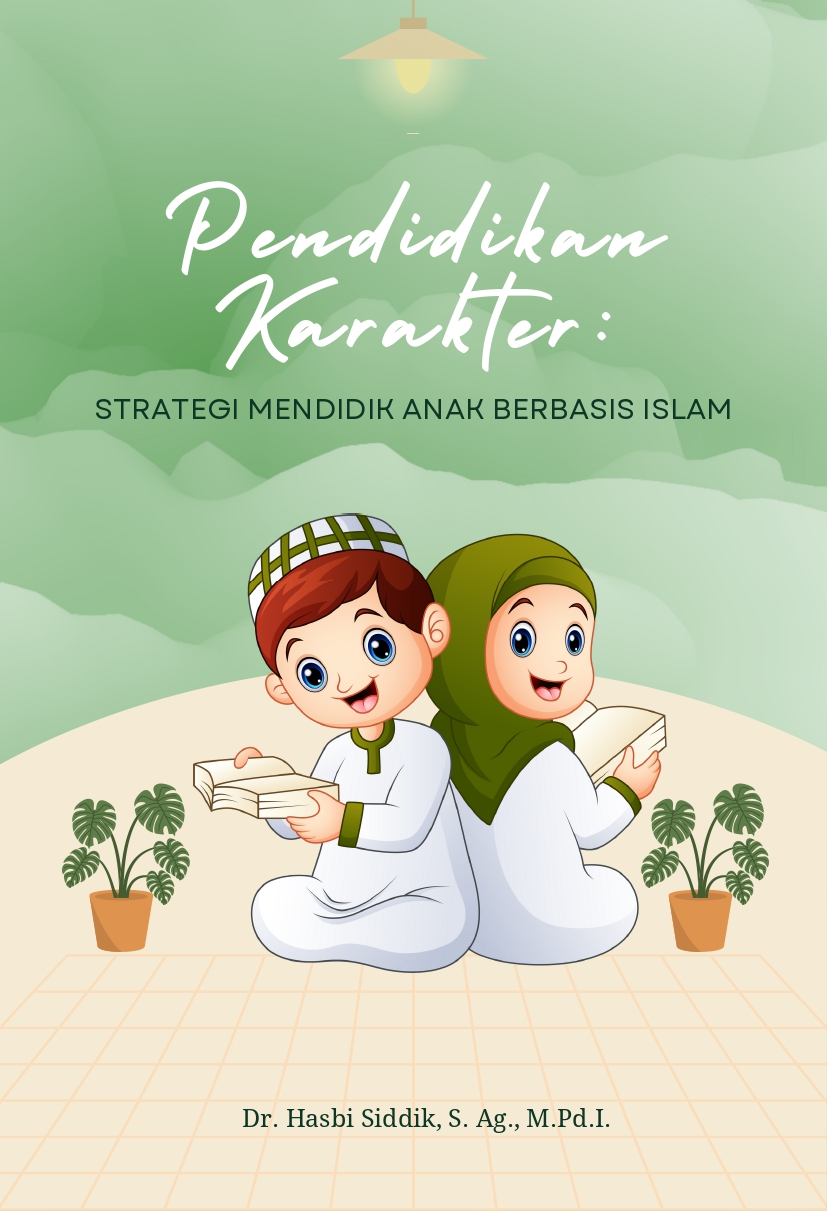 Pendidikan Karakter: Strategi Mendidik Anak Berbasis Islam – Penerbit ... Pendidikan Karakter: Strategi Mendidik Anak Berbasis Islam – Penerbit ...